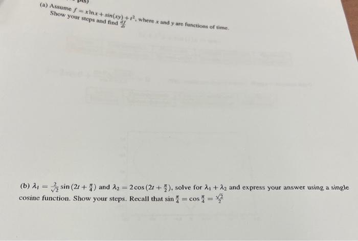 Solved (a) Assume f=xlnx+sin(xy)+t2, where x and y are | Chegg.com