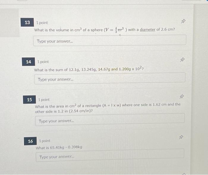 Solved 13 14 15 16 1 point What is the volume in cm³ of a | Chegg.com