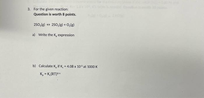 Solved 3. For the given reaction: Question is worth 8 | Chegg.com