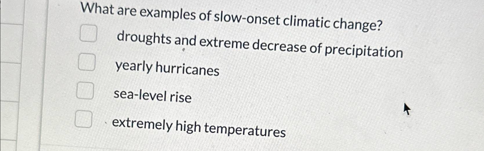 Solved What are examples of slow-onset climatic | Chegg.com
