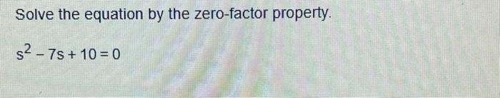 Solved K Solve the equation by the zero-factor property. s² | Chegg.com