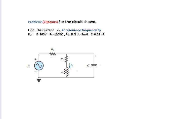 Solved Problem5(20points) For the circuit shown. Find The | Chegg.com
