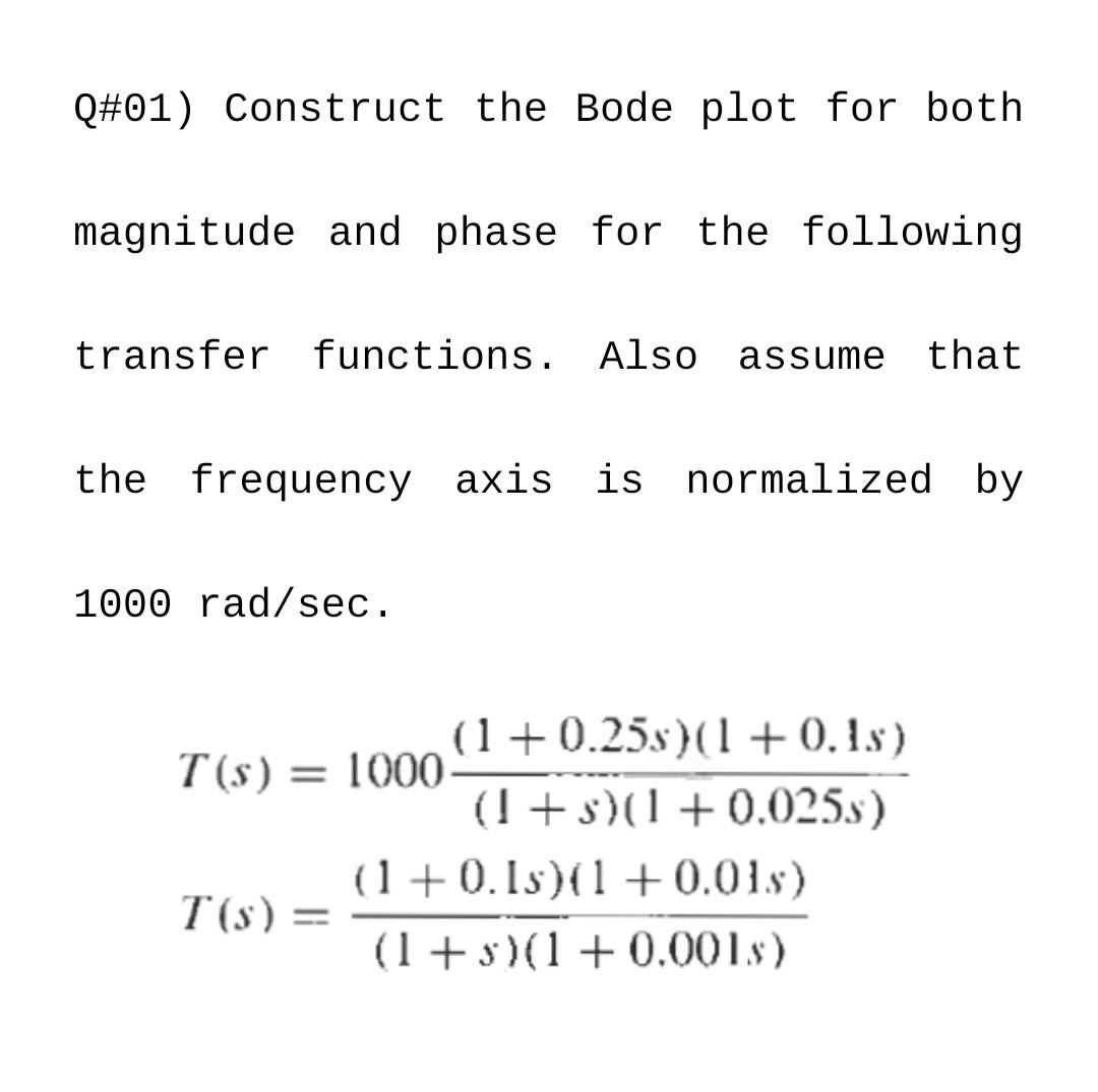 Solved Q#01) Construct the Bode plot for both magnitude and | Chegg.com