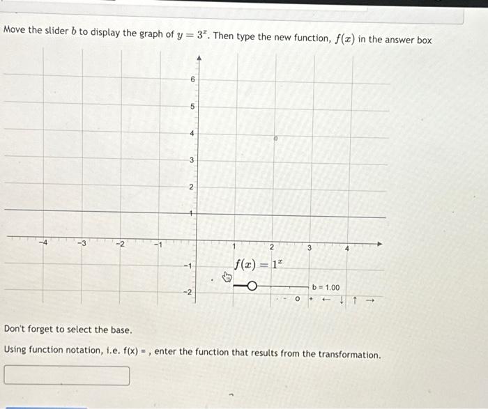 Solved Move the slider b to display the graph of y=3x. Then | Chegg.com
