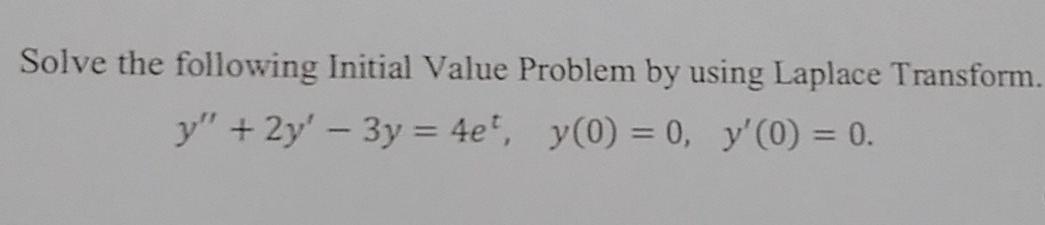 Solved Solve the following Initial Value Problem by using | Chegg.com