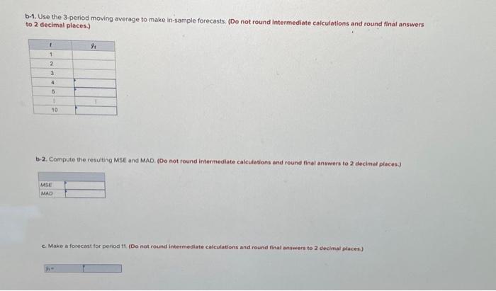 Solved b-1. Use the 3-period moving average to make | Chegg.com