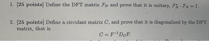 Solved 1. [25 points] Define the DFT matrix FN and prove | Chegg.com