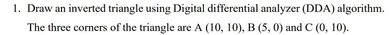 Solved 1. Draw an inverted triangle using Digital | Chegg.com