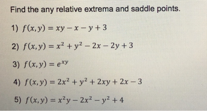 Solved Find the any relative extrema and saddle points. 1) | Chegg.com