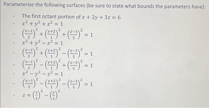 Solved Parameterize the following surfaces (be sure to state | Chegg.com