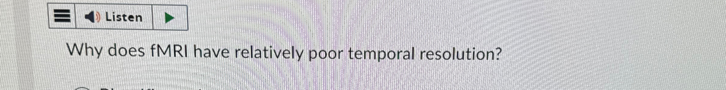 Solved Why does fMRI have relatively poor temporal | Chegg.com