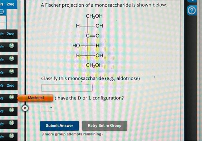 Solved A Fischer projection of a monosaccharide is shown | Chegg.com
