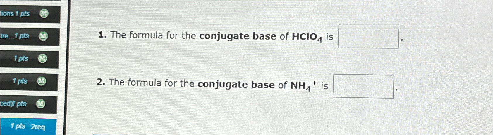 Solved The formula for the conjugate base of HClO4 ﻿isThe | Chegg.com