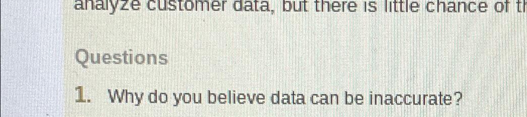 Solved QuestionsWhy do you believe data can be inaccurate? | Chegg.com