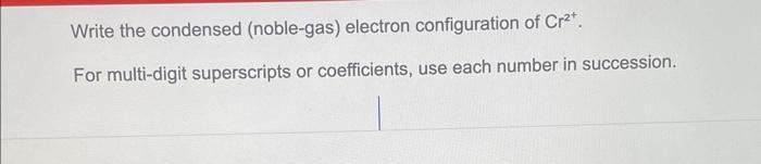 Solved Write the condensed (noble-gas) electron | Chegg.com