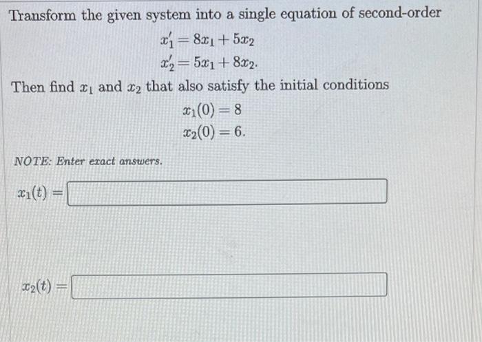 Solved Transform the given system into a single equation of | Chegg.com