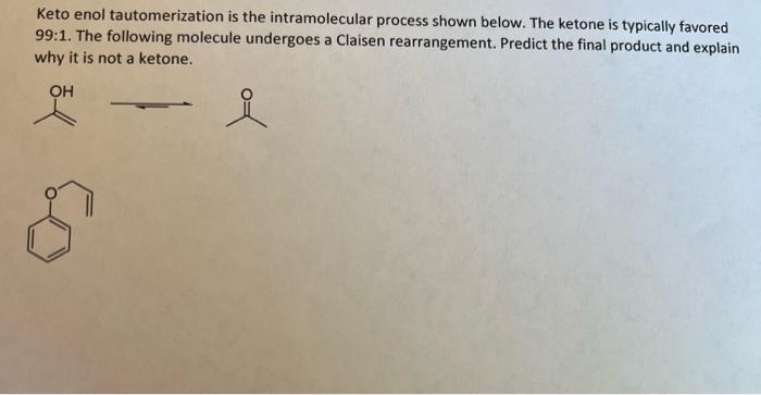 Solved Keto enol tautomerization is the intramolecular | Chegg.com