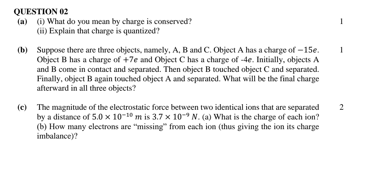 Solved QUESTION 02(a) (i) ﻿What do you mean by charge is | Chegg.com