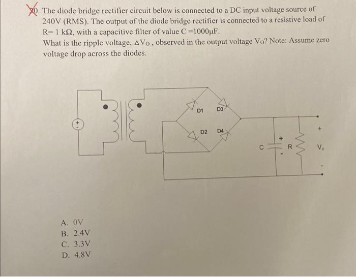 Solved 20. The diode bridge rectifier circuit below is | Chegg.com