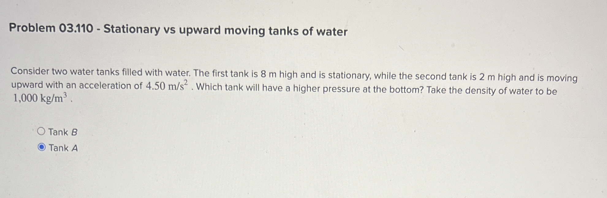 Solved Problem 03.110 - ﻿Stationary vs upward moving tanks | Chegg.com