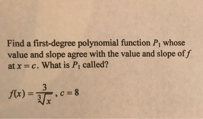 Solved Find a first-degree polynomial function P, whose | Chegg.com