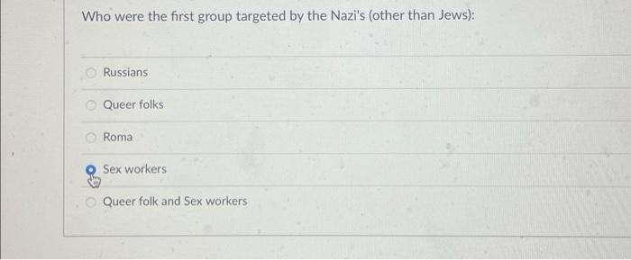 Who were the first group targeted by the Nazi's | Chegg.com