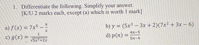 Solved 1. Differentiate the following. Simplify your answer. | Chegg.com