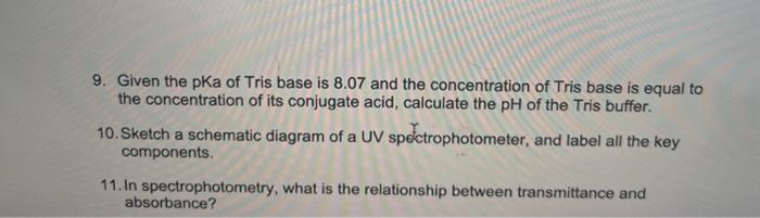 Solved 9. Given the pKa of Tris base is 8.07 and the | Chegg.com
