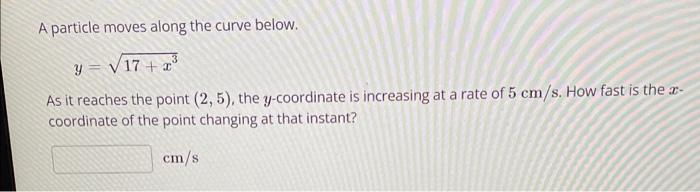 Solved A particle moves along the curve below. y=17+x3 As it | Chegg.com