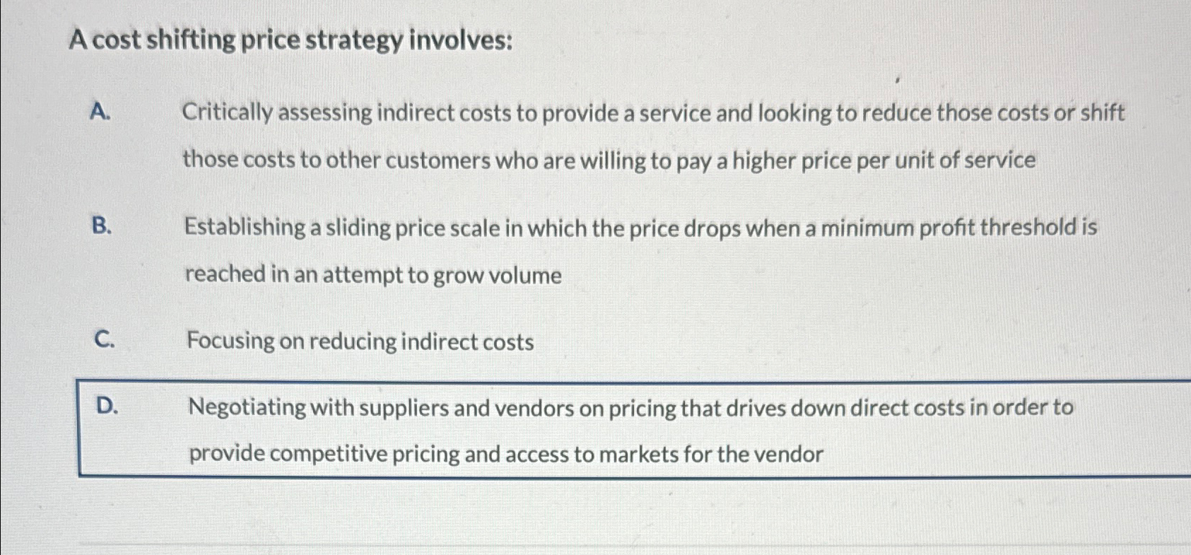 Solved A cost shifting price strategy involves:A. | Chegg.com