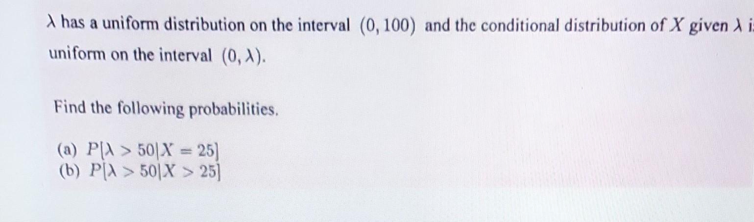Solved λ has a uniform distribution on the interval (0,100) | Chegg.com
