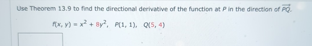 Solved Use Theorem 13.9 ﻿to find the directional derivative | Chegg.com