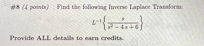 Solved \\#8 (4 points) Find the following Inverse Laplace | Chegg.com