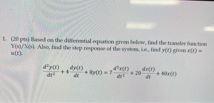 Solved 1. (20 pts) Based on the differential equation given | Chegg.com