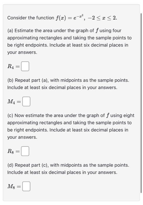 Solved Consider the function f(x)=e−x2,−2≤x≤2 (a) Estimate | Chegg.com