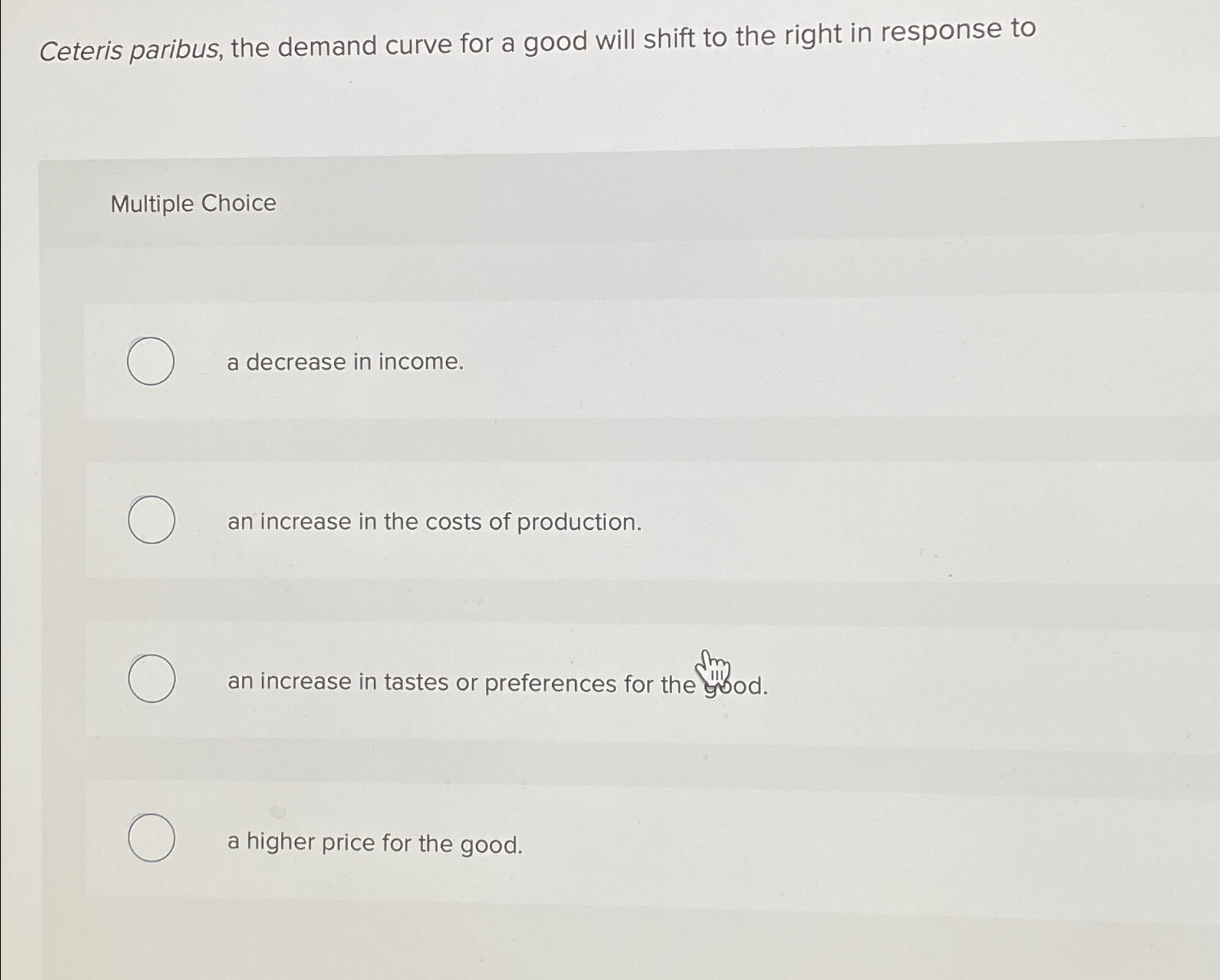 Solved Ceteris paribus, the demand curve for a good will | Chegg.com