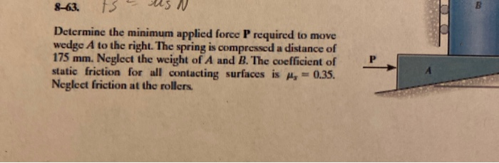 Solved 8 63 Is A Lus N Determine The Minimum Applied Force P