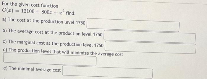 Solved For the given cost function C(x) = 12100 + 800x + x2 | Chegg.com