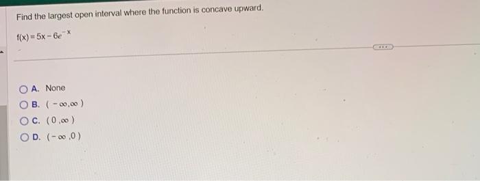 Solved Find the largest open interval where the function is | Chegg.com