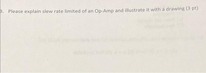 Solved B. Please explain slew rate limited of an Op-Amp and | Chegg.com