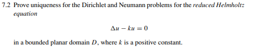 Solved 7.2 ﻿Prove uniqueness for the Dirichlet and Neumann | Chegg.com