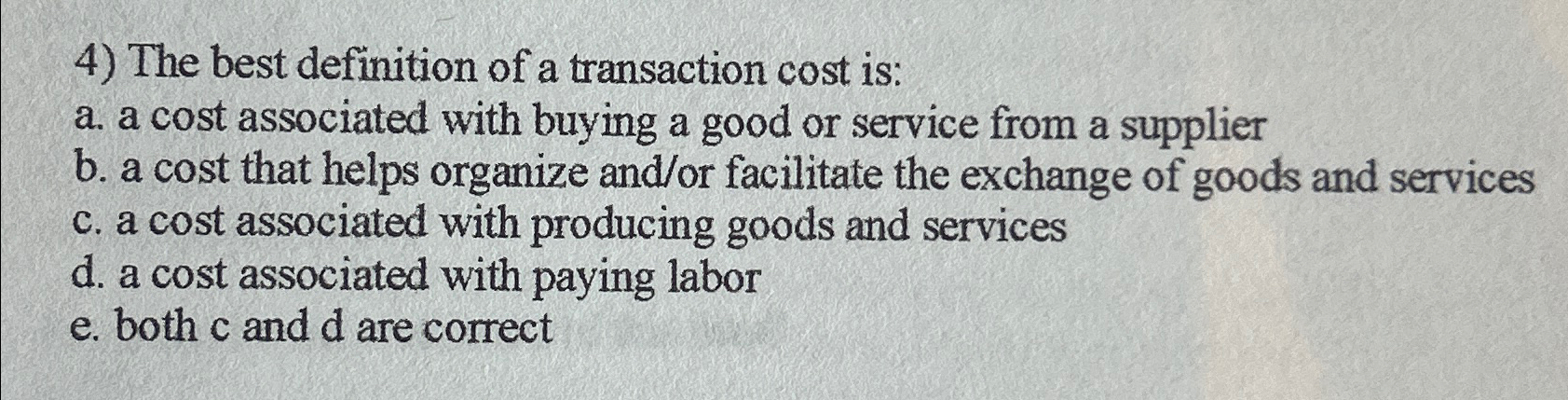 Solved The best definition of a transaction cost is:a. ﻿a | Chegg.com