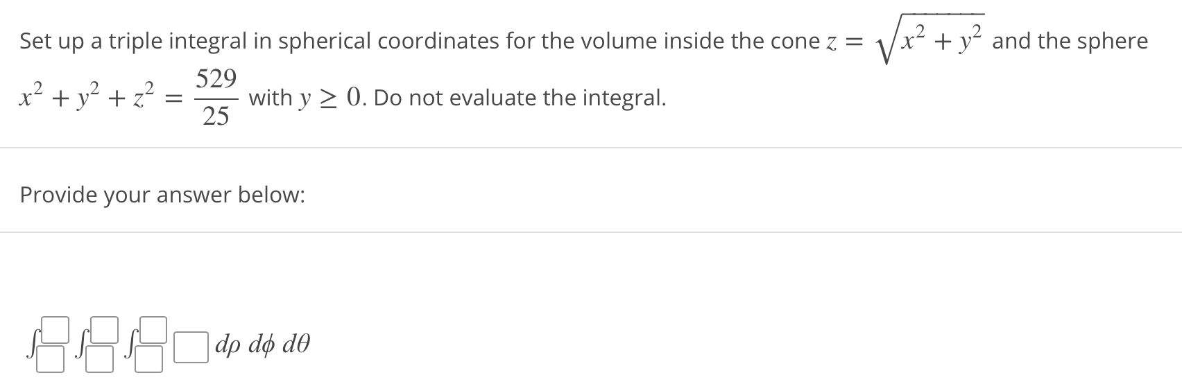 Solved Set up a triple integral in spherical coordinates for | Chegg.com