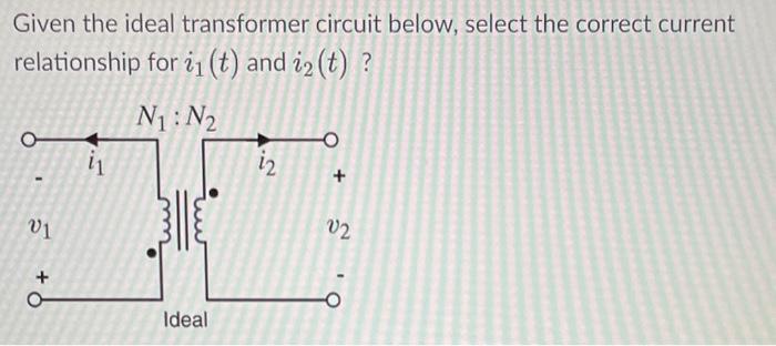 Solved Given the ideal transformer circuit below, select the | Chegg.com