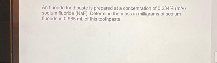 Solved An fluoride toothpaste is prepared at a concentration | Chegg.com