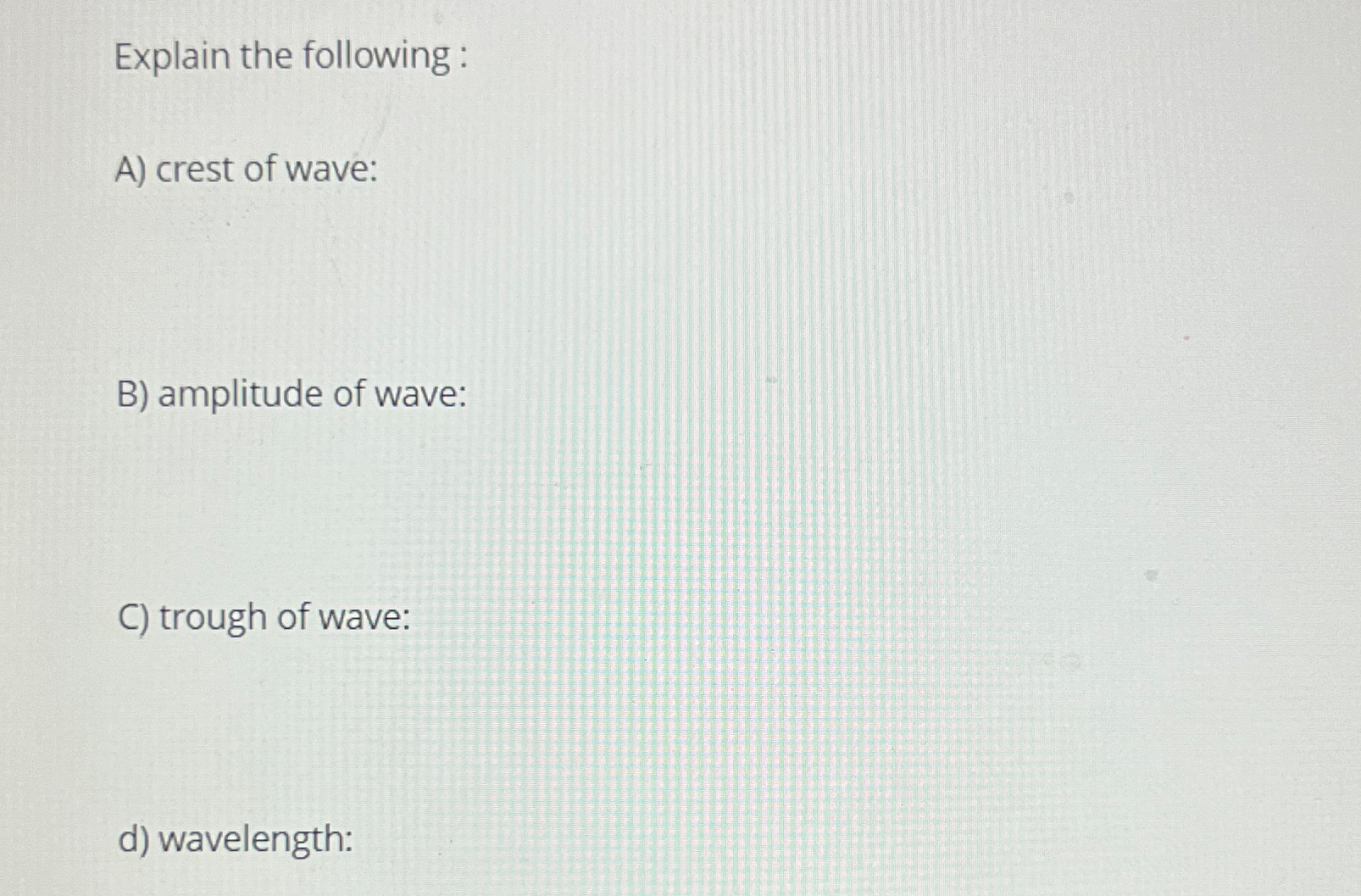 Solved Explain the following :A) ﻿crest of wave:B) | Chegg.com
