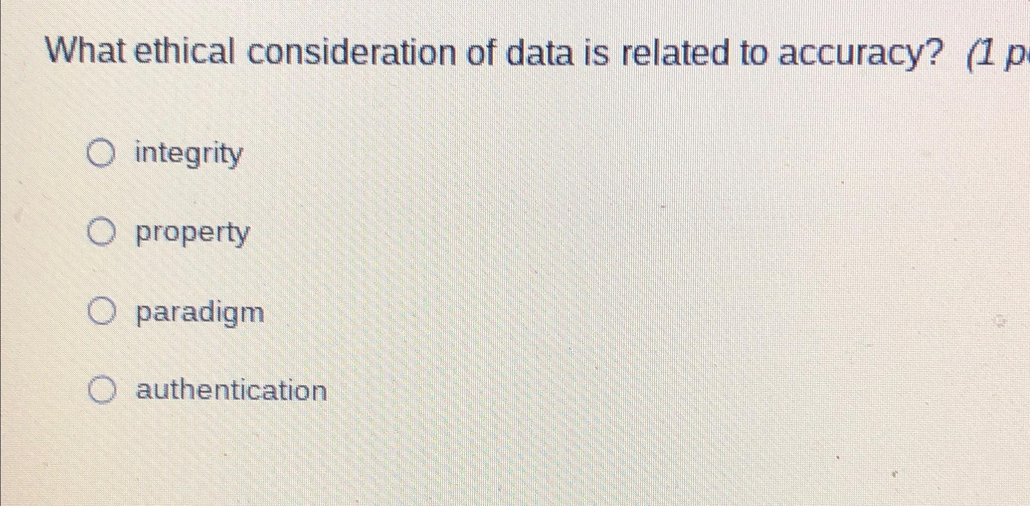 Solved What ethical consideration of data is related to | Chegg.com