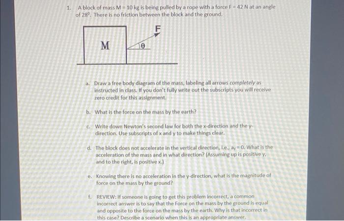Solved 1. A block of mass M=10 kg is being pulled by a rope | Chegg.com