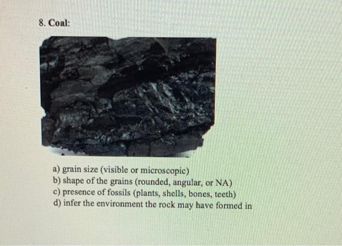 Solved 8. Coal: a) grain size (visible or microscopic) b) | Chegg.com