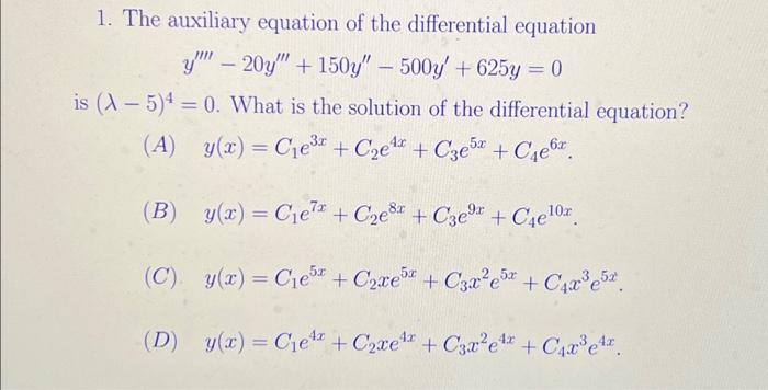 Solved 1. The auxiliary equation of the differential | Chegg.com